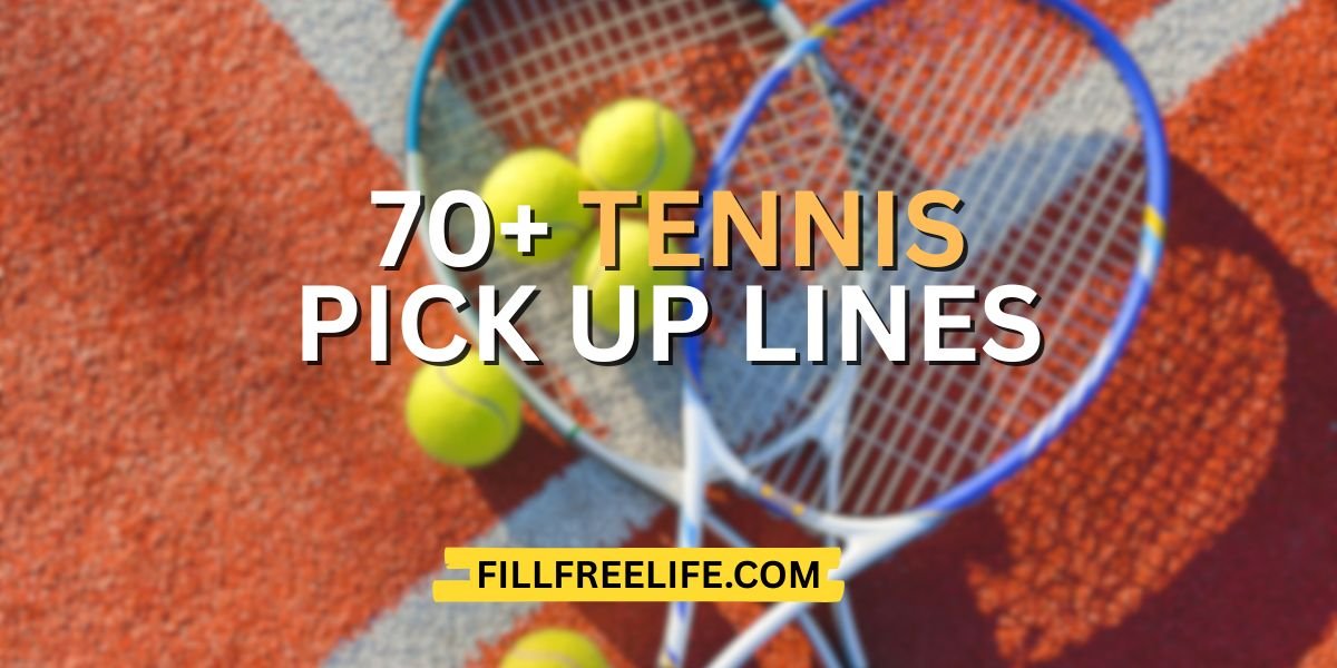 70+ Tennis Pick Up Lines to Ace Your Crush's Heart - FillFreeLife