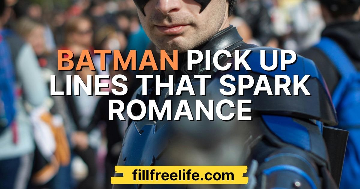 75+ Batman Pick Up Lines That Spark Romance - FillFreeLife