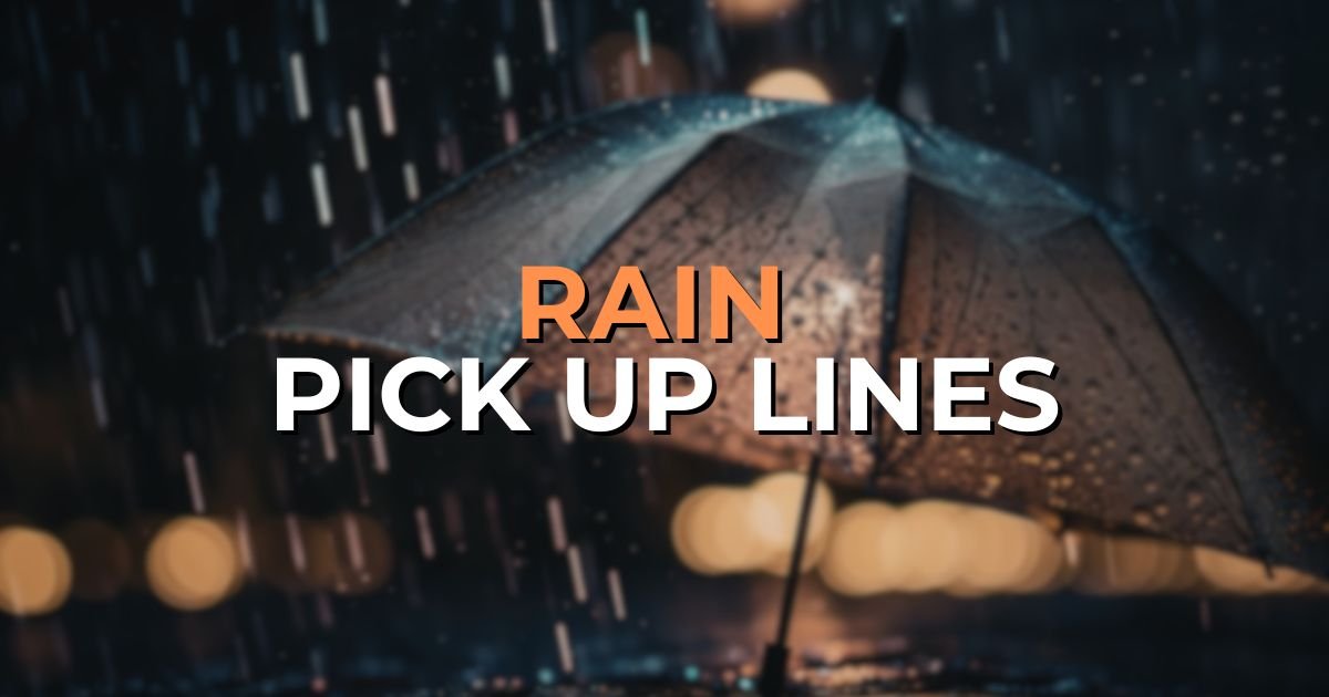 77+ Sweet Rain Pick Up Lines to Make Hearts Melt - FillFreeLife